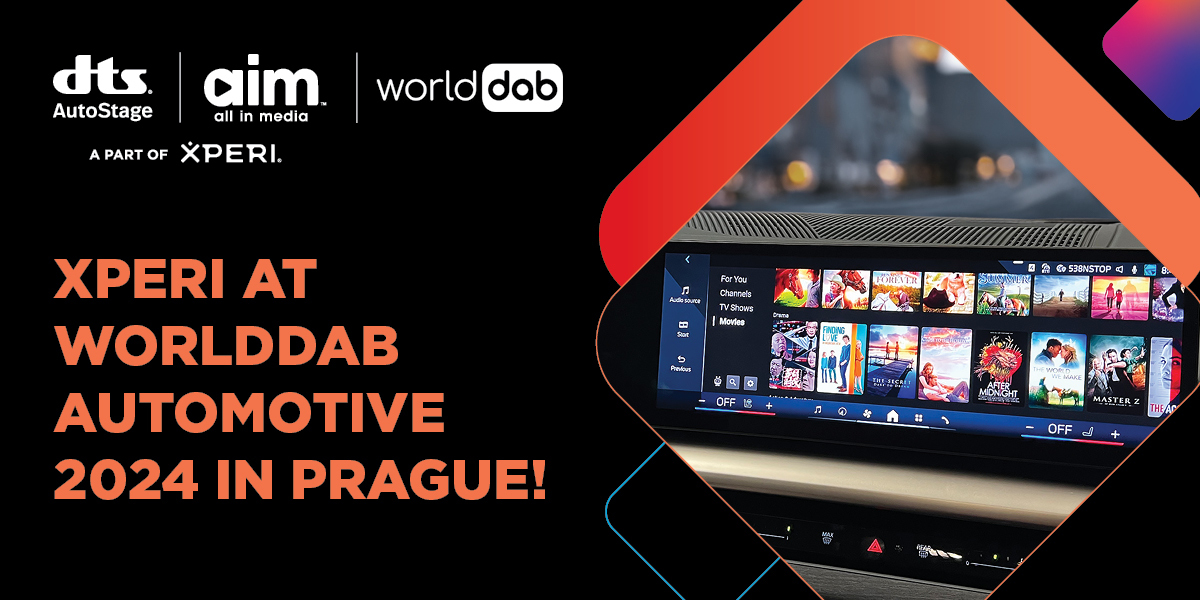 Experience Xperi at WorldDAB Automotive 2024 in Prague! - DTS